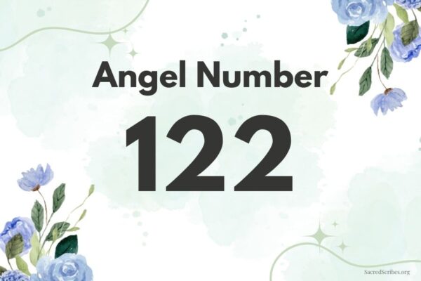 Meaning of Angel Number 122 Explained by Joanne – Sacred Scribes