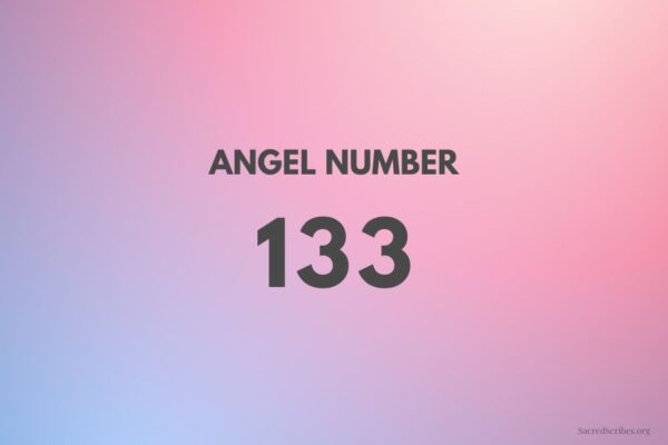 Meaning of Angel Number 133 Explained by Joanne – Sacred Scribes