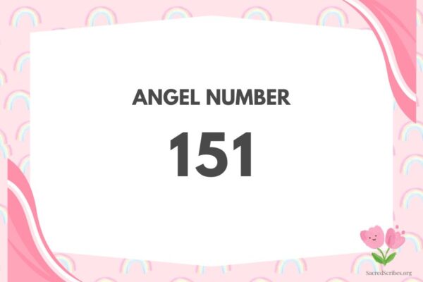 Meaning of Angel Number 151 Explained by Joanne – Sacred Scribes