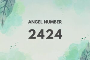 Meaning of Angel Number 2424 Explained by Joanne – Sacred Scribes