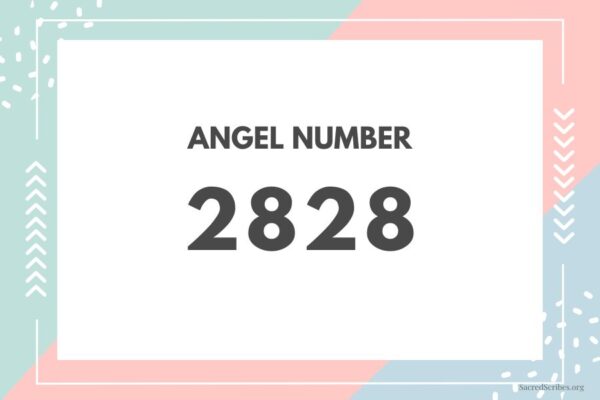 Meaning of Angel Number 2828 Explained by Joanne – Sacred Scribes