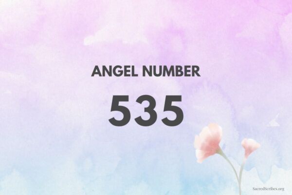Meaning of Angel Number 535 Explained by Joanne – Sacred Scribes