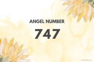 Meaning of Angel Number 747 Explained by Joanne – Sacred Scribes