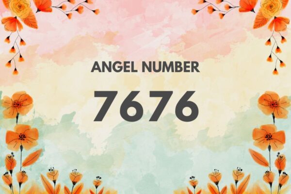 Meaning of Angel Number 7676 Explained by Joanne – Sacred Scribes