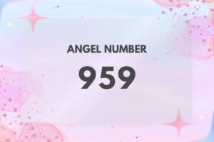 Meaning of Angel Number 959 Explained by Joanne – Sacred Scribes