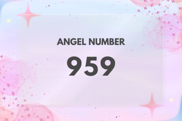 Meaning of Angel Number 959 Explained by Joanne – Sacred Scribes