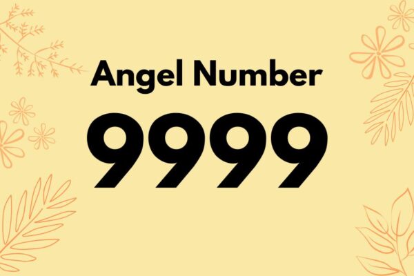 Meaning of Angel Number 9999 Explained by Joanne – Sacred Scribes