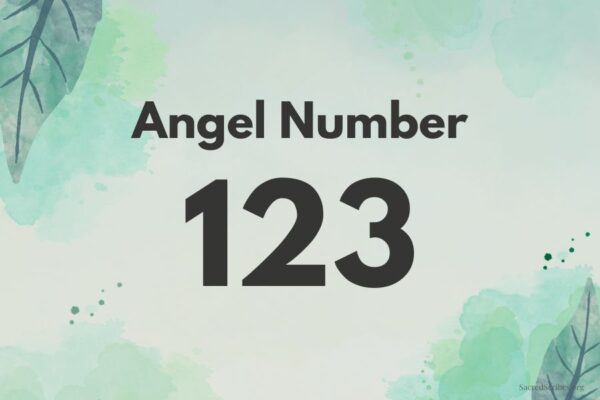 Meaning of Angel Number 123 Explained by Joanne – Sacred Scribes
